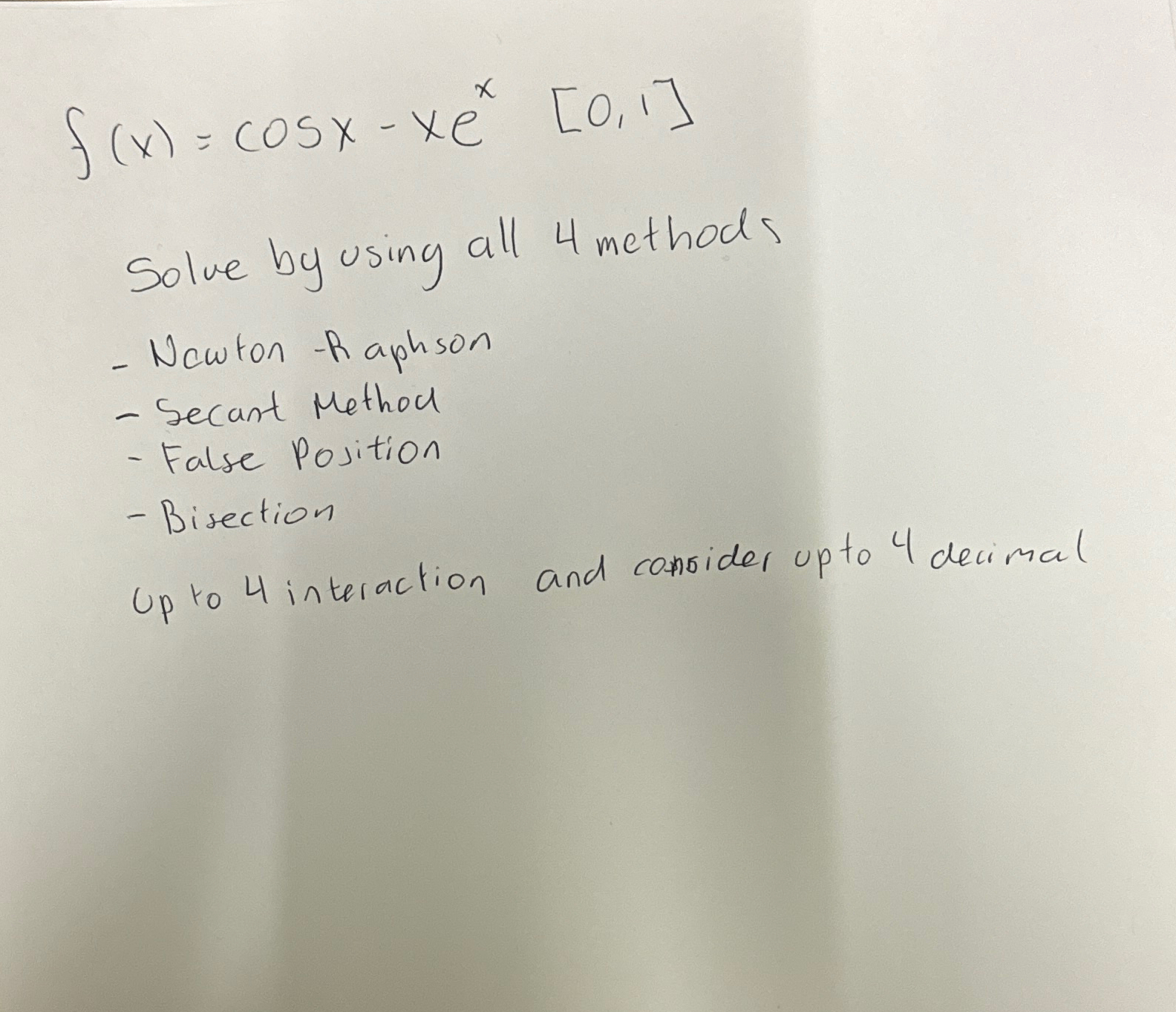f(x)=cosx-xex[0,1]Solve by using all 4 ﻿methodsNewton | Chegg.com