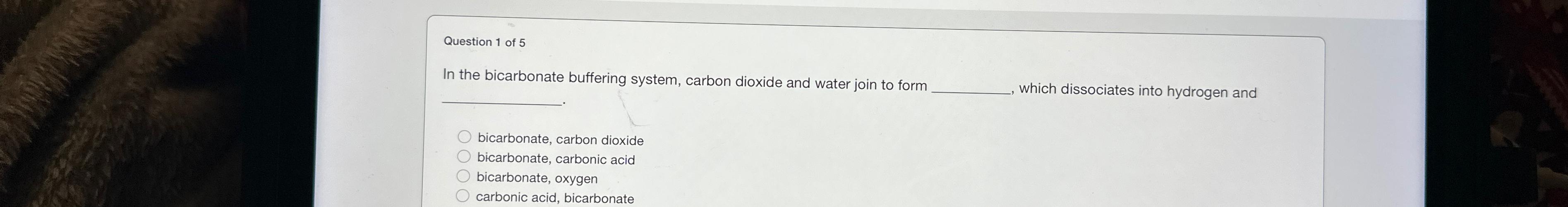 Solved Question 1 ﻿of 5In the bicarbonate buffering system, | Chegg.com