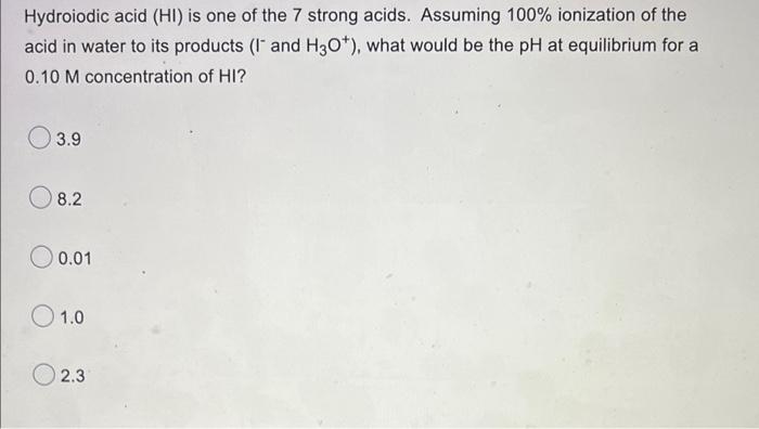 Solved Hydroiodic acid (HI) is one of the 7 strong acids. | Chegg.com