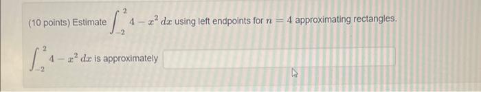 Solved (10 points) Estimate ∫−224−x2dx using left endpoints | Chegg.com