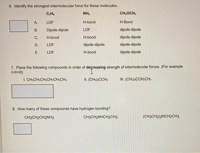 Solved 6. Identify the strongest intermolecular force for | Chegg.com