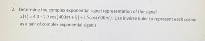 Solved 2. Determine the complex exponential signal | Chegg.com