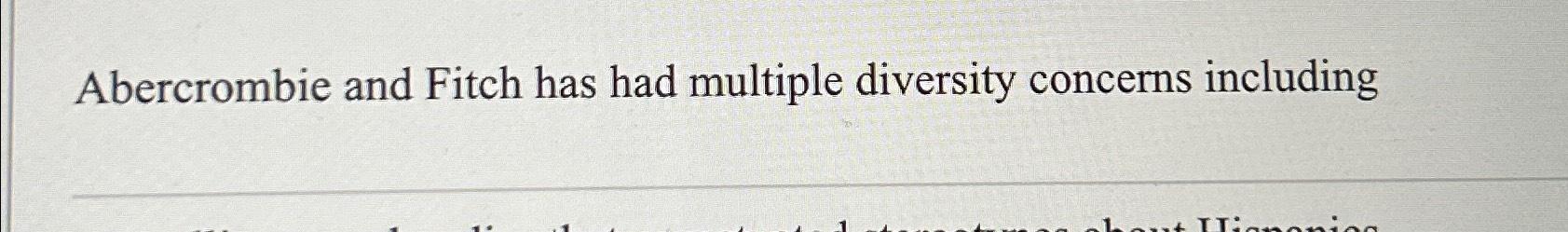 Solved Abercrombie and Fitch has had multiple diversity | Chegg.com