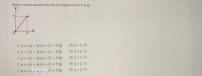 Solved Write a vector equation for the line segment from Pto | Chegg.com