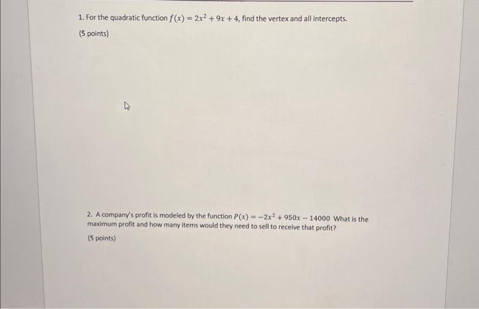 Solved 1. For the quadratic function f(x)=2x2+9x+4, find the | Chegg.com