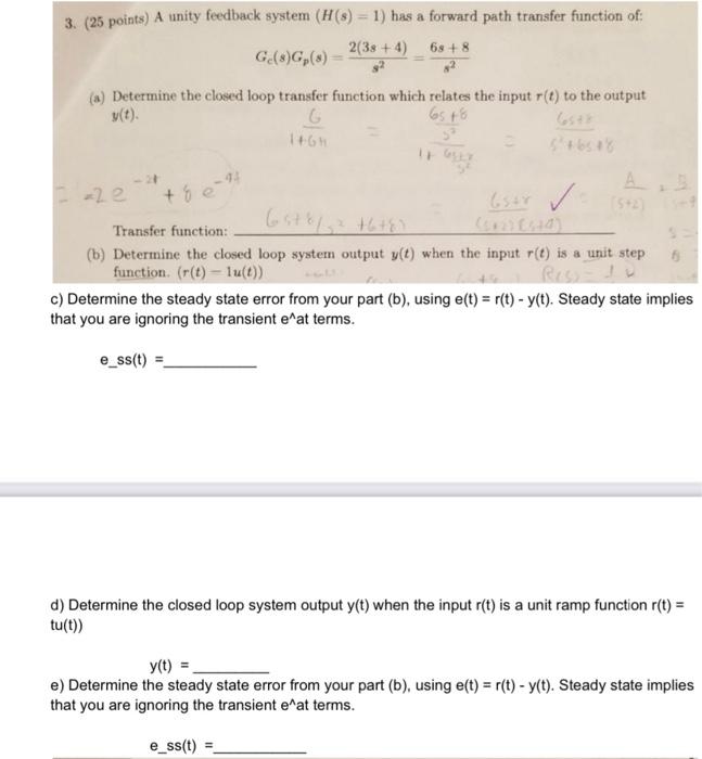 Solved 3. (25 points) A unity feedback system (H(s)=1) has a | Chegg.com