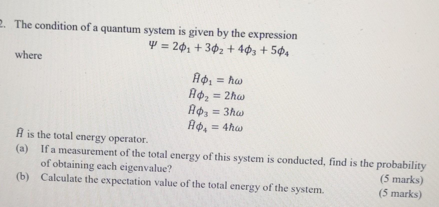 Solved 2. The condition of a quantum system is given by the | Chegg.com