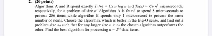 Solved 2. (20 points) Algorithms A and B spend exactly Tan) | Chegg.com