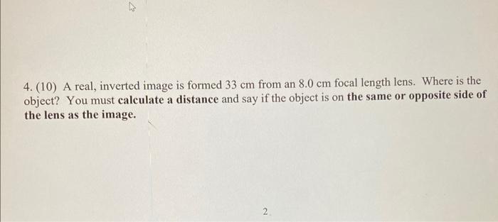 Solved 4. (10) A real, inverted image is formed 33 cm from | Chegg.com