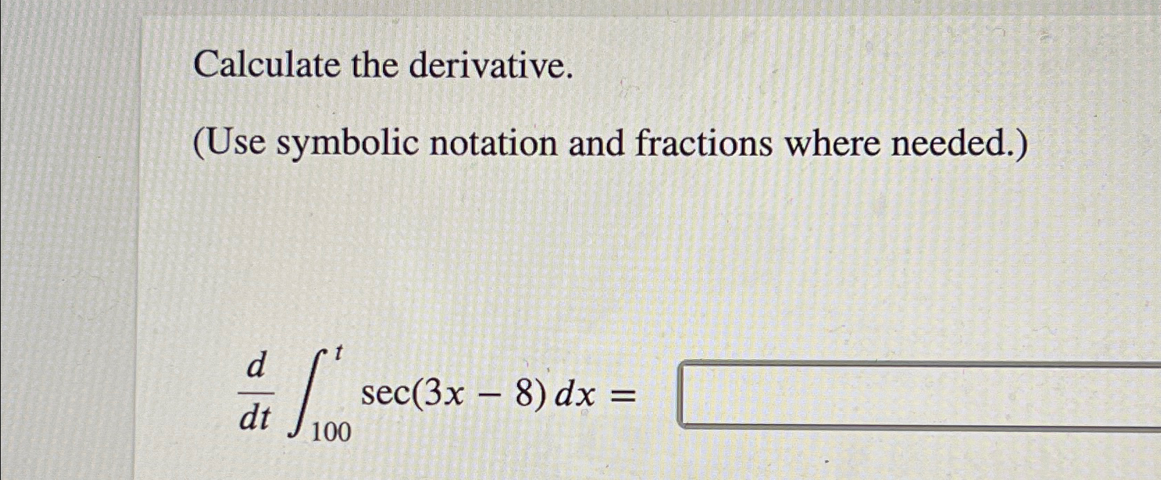 Solved Calculate the derivative.(Use symbolic notation and | Chegg.com