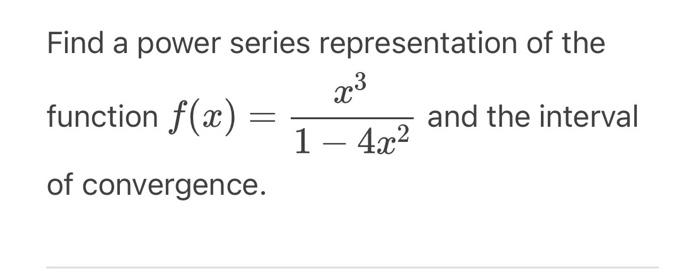 Solved Find a power series representation of the function | Chegg.com