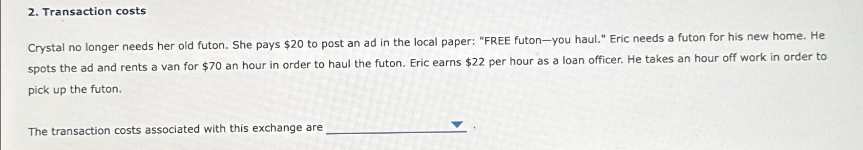 Solved Transaction costsCrystal no longer needs her old | Chegg.com