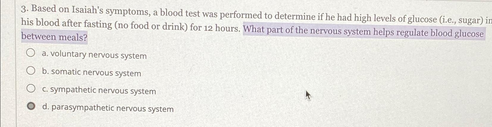 Solved Based on Isaiah's symptoms, a blood test was | Chegg.com