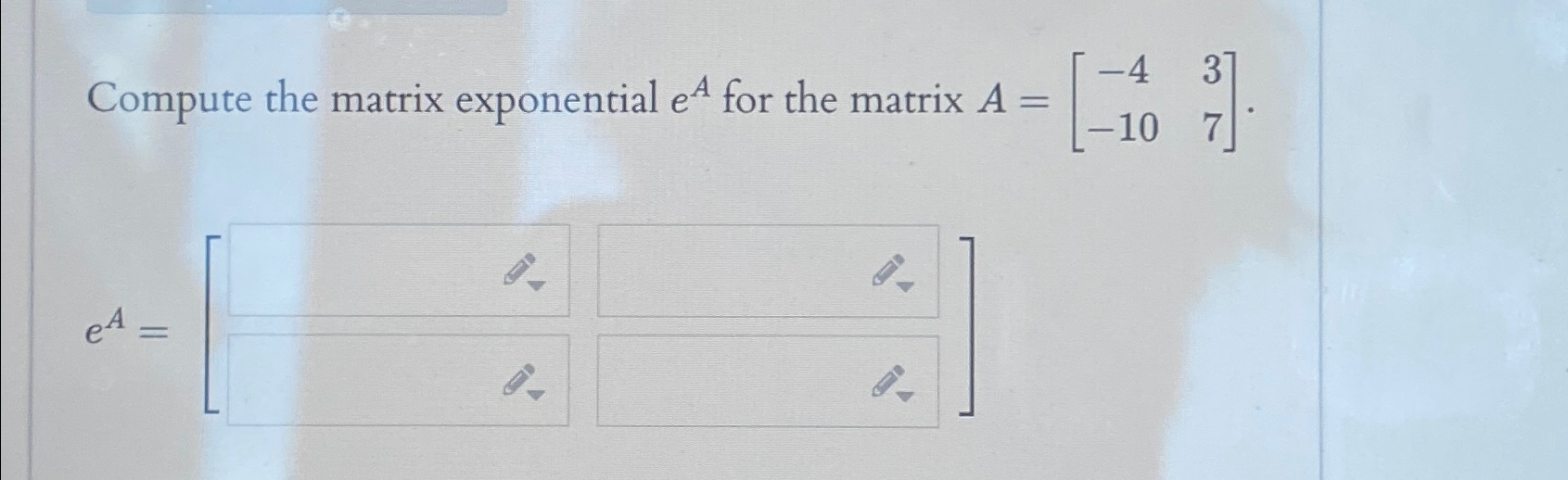 Solved Compute the matrix exponential eA ﻿for the matrix | Chegg.com
