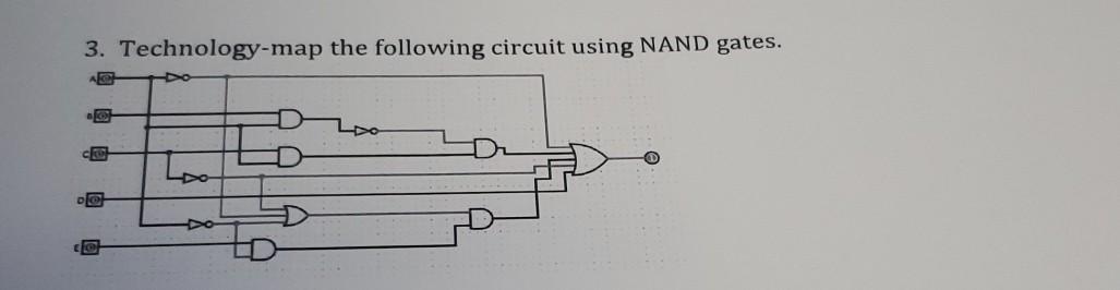 Solved 3. Technology-map the following circuit using NAND | Chegg.com