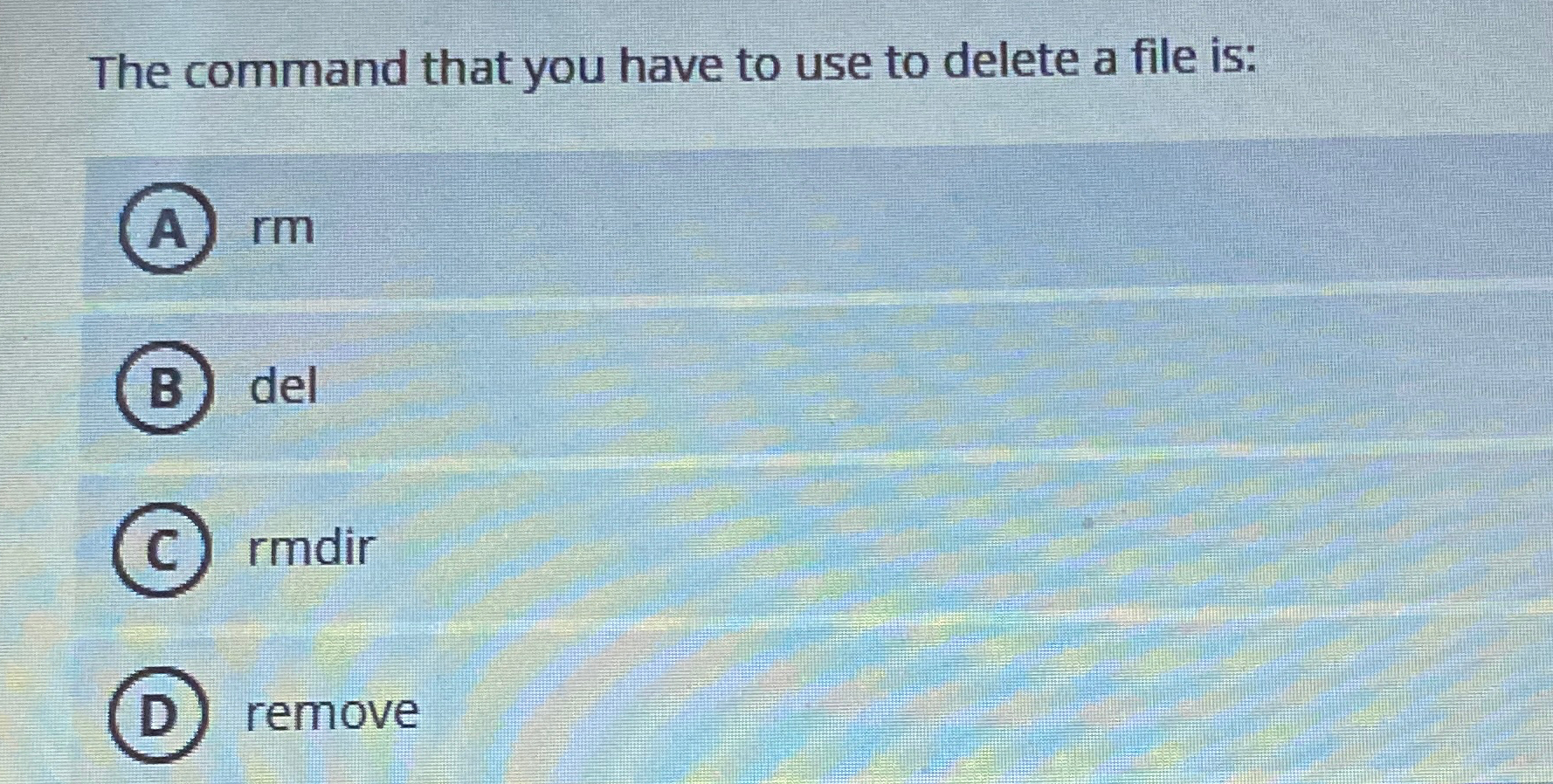 Solved The command that you have to use to delete a file | Chegg.com