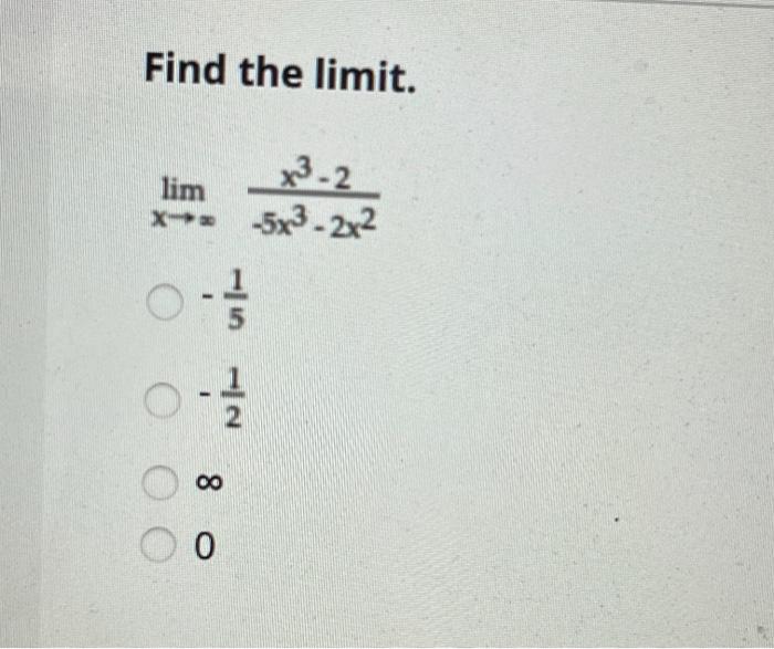 Solved Find the limit. lim x-2 -5x3 - 2x2 1 O ОО. 2 158 0 | Chegg.com