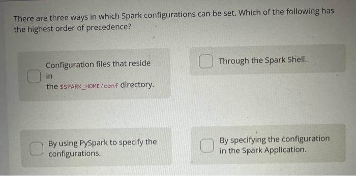 Solved There are three ways in which Spark | Chegg.com