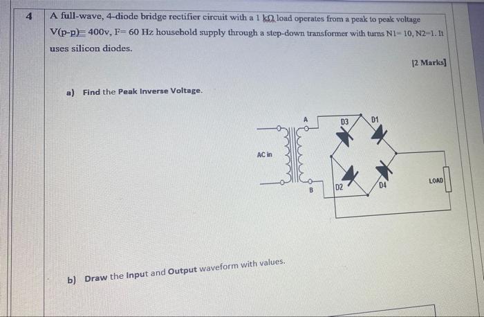 Solved 4 A full-wave, 4-diode bridge rectifier circuit with | Chegg.com