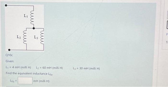 L1=4mH (milli H) L2=60mH (milli H) L3=30mH (milli H) | Chegg.com