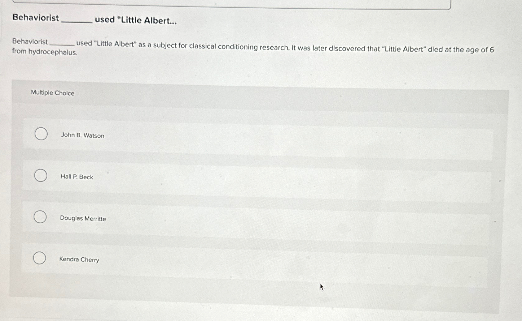 Solved Behavioristused "Little Albert...Behaviorist from | Chegg.com
