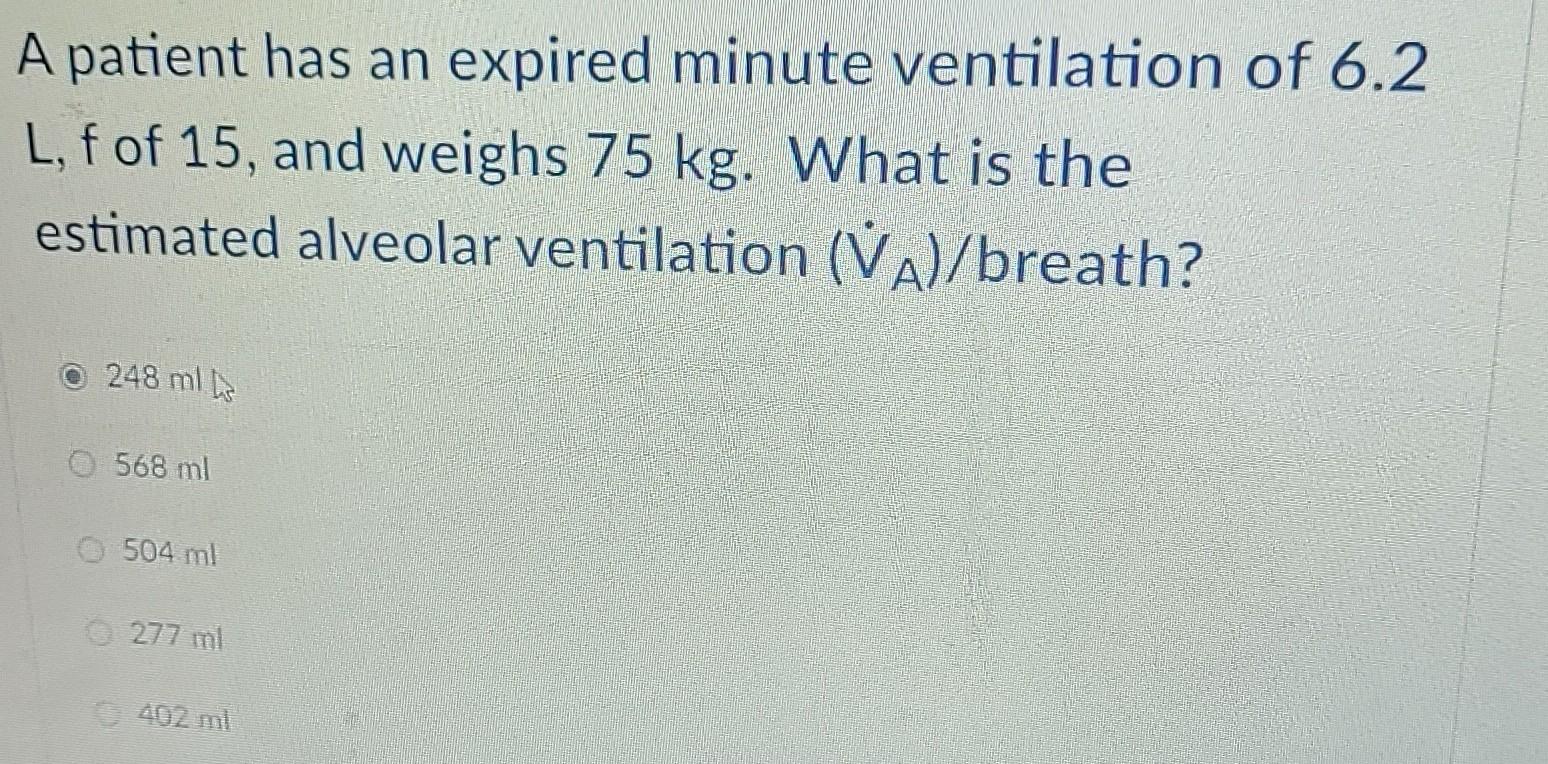 Solved A patient has an expired minute ventilation of 6.2 L, | Chegg.com