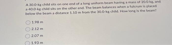 Solved A 30.0−kg child sits on one end o long uniform beam | Chegg.com