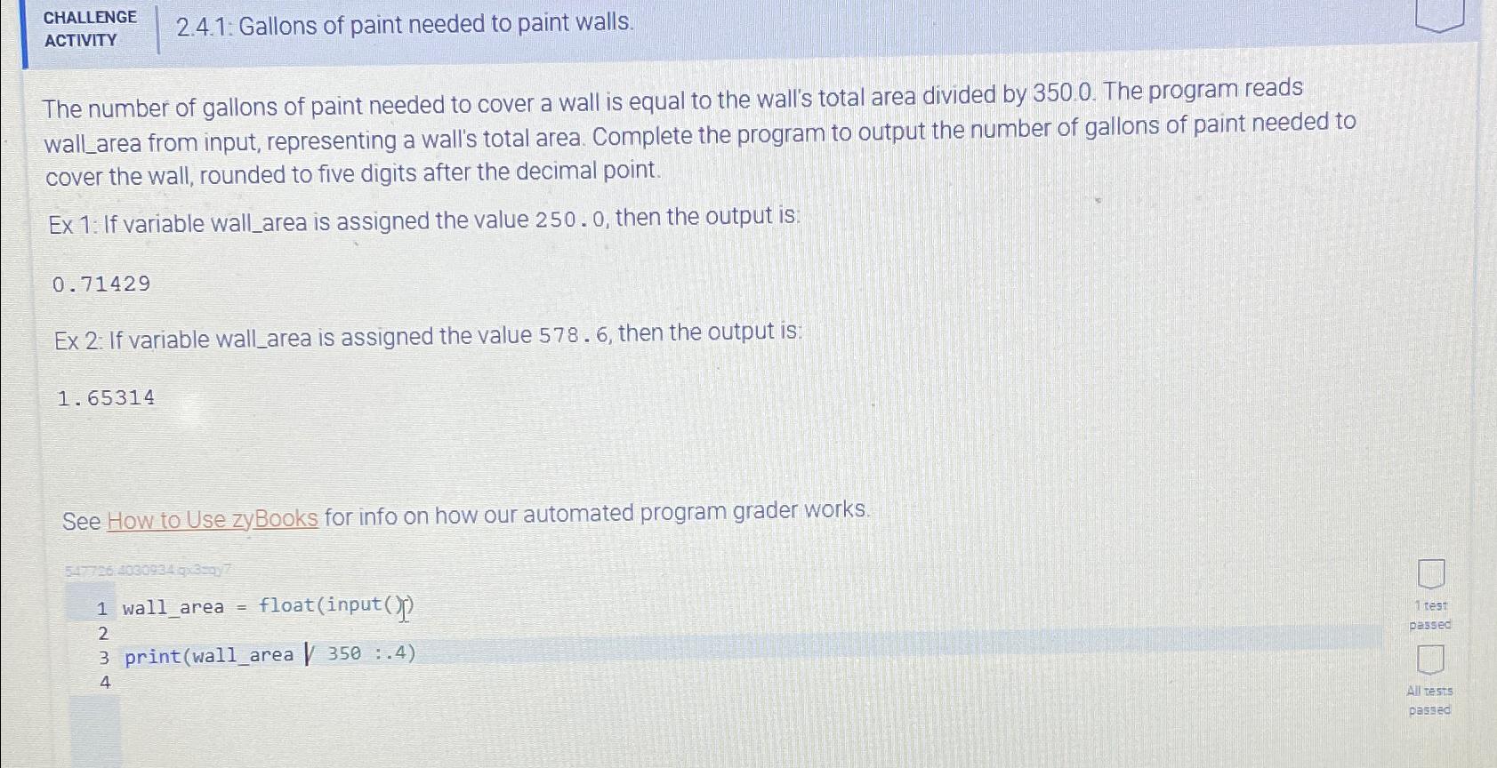 Solved CHALLENGEACTIVITY2.4.1: Gallons of paint needed to | Chegg.com