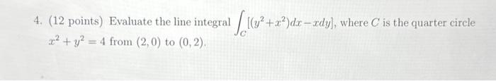Solved 4. (12 points) Evaluate the line integral | Chegg.com