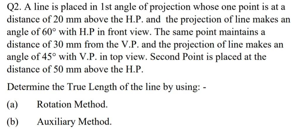 Solved Q2. ﻿A line is placed in 1st angle of projection | Chegg.com