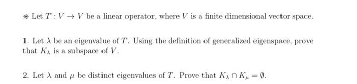 Solved * Let T:V→V be a linear operator, where V is a finite | Chegg.com