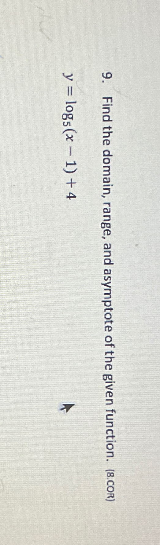 Solved Find the domain, range, and asymptote of the given | Chegg.com