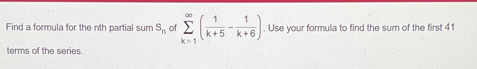 Solved Find a formula for the nth partial sum Sn ﻿of | Chegg.com