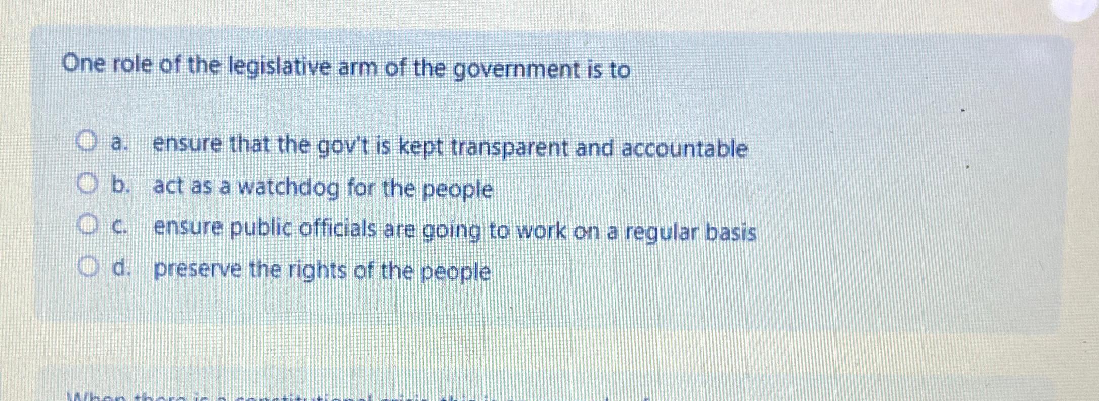 Solved One role of the legislative arm of the government is | Chegg.com