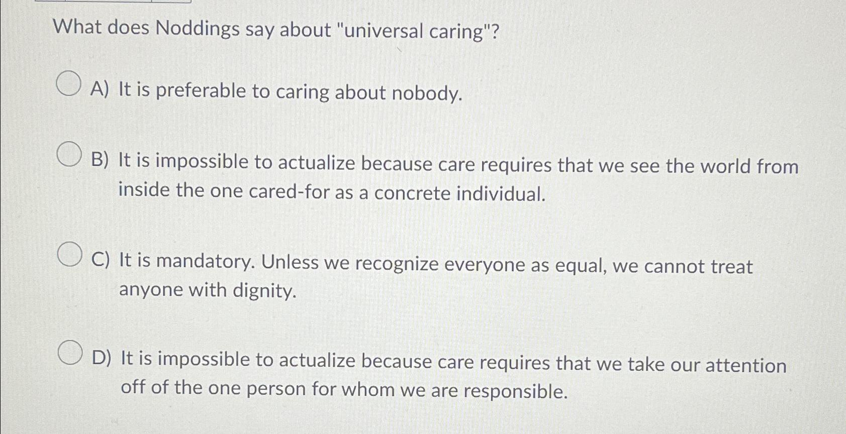 Solved What does Noddings say about "universal caring"?A) | Chegg.com