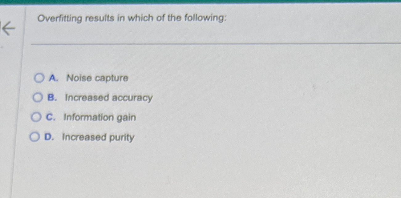 Solved Overfitting results in which of the following:A. | Chegg.com