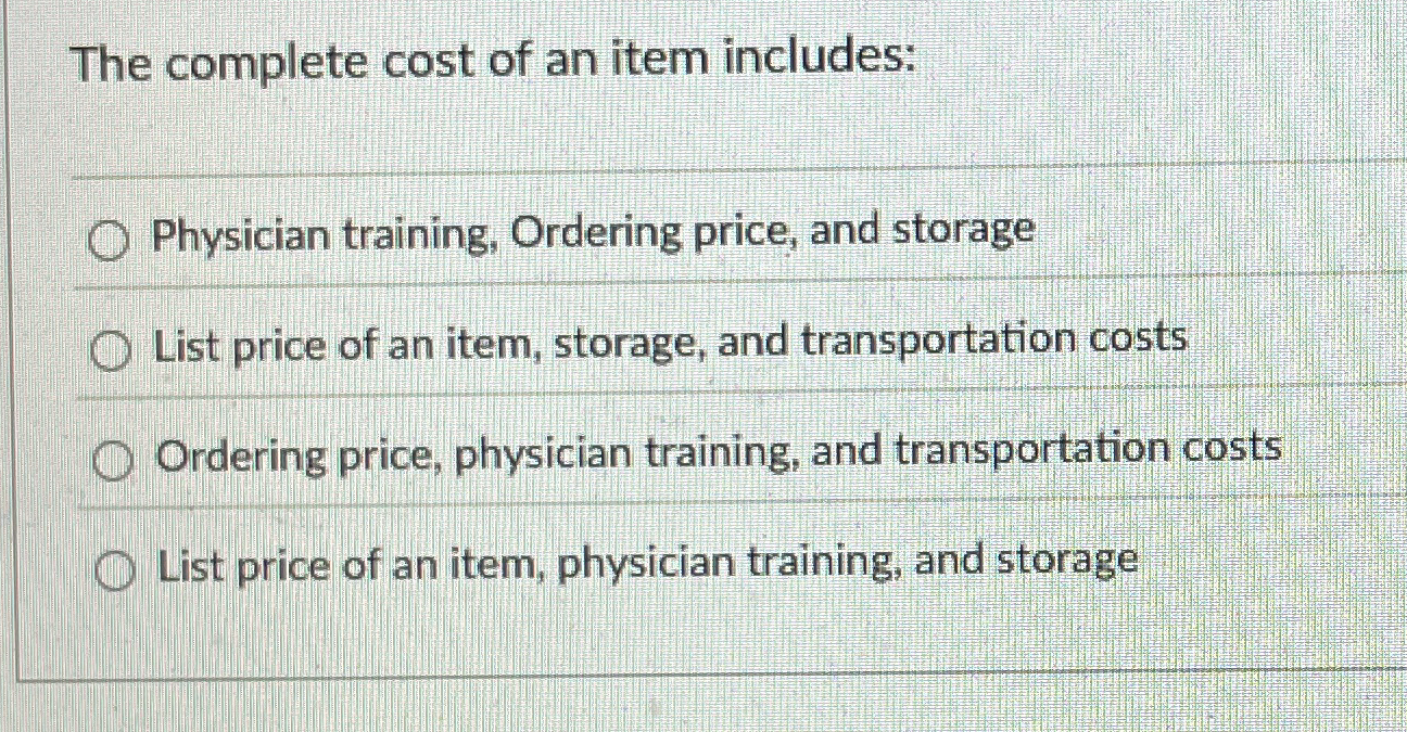 Solved The complete cost of an item includes:Physician | Chegg.com