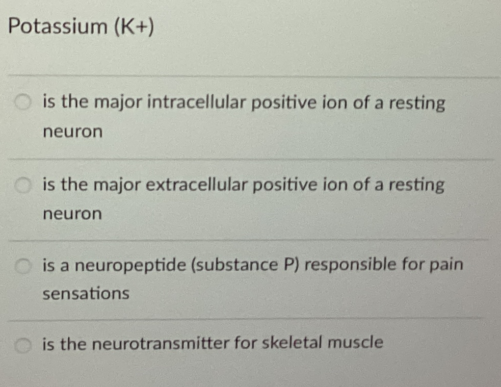 Solved Potassium (K+)is the major intracellular positive ion | Chegg.com