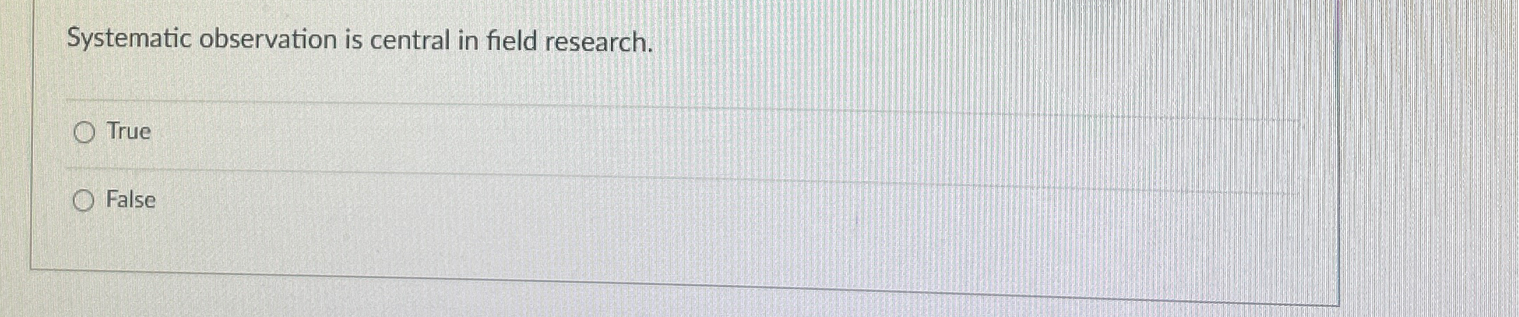 Solved Systematic observation is central in field research. | Chegg.com