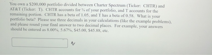 Solved You own a $200,000 portfolio divided between Charter | Chegg.com