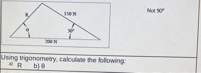 Solved Using trigonometry, calculate the following: a) R b) | Chegg.com