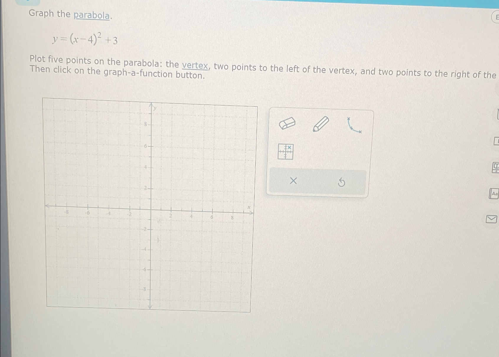 Solved Graph the parabola.y=(x-4)2+3Plot five points on the | Chegg.com