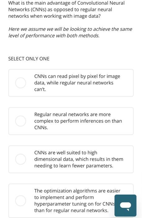Solved What is the main advantage of Convolutional Neural | Chegg.com