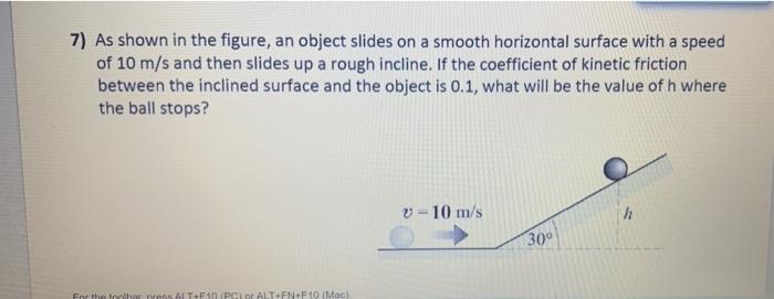 Solved 7) As shown in the figure, an object slides on a | Chegg.com