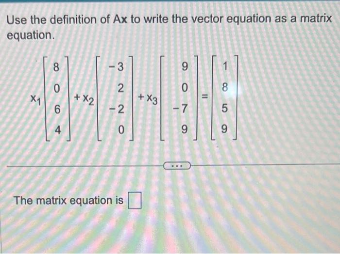 Solved Use the definition of Ax to write the vector equation | Chegg.com
