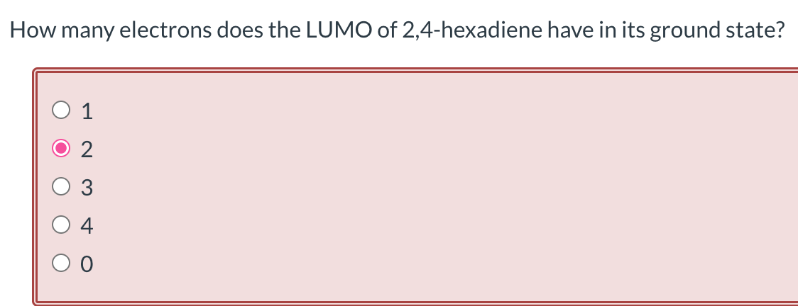 Solved How many electrons does the LUMO of 2,4-hexadiene | Chegg.com