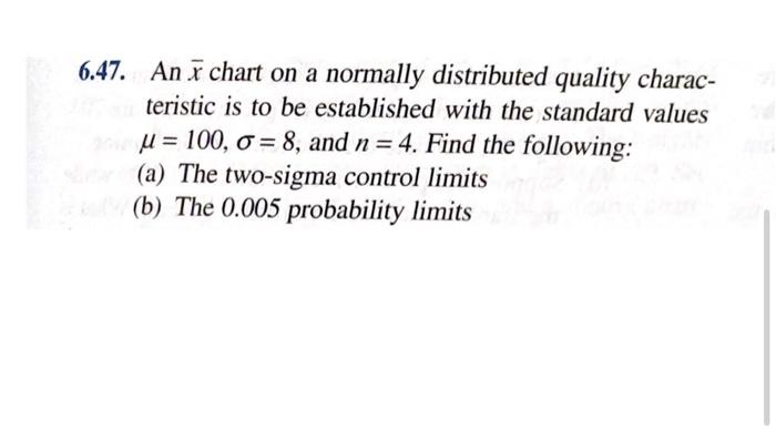 Solved 47. An xˉ chart on a normally distributed quality | Chegg.com