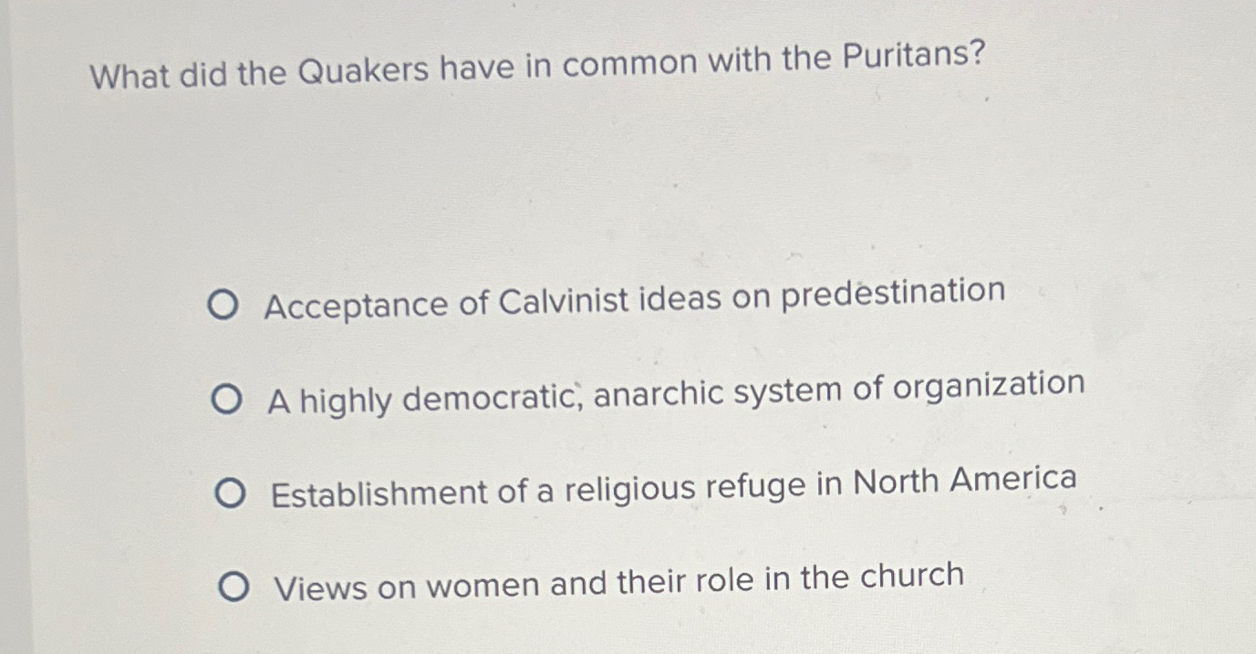 What did the Quakers have in common with the | Chegg.com