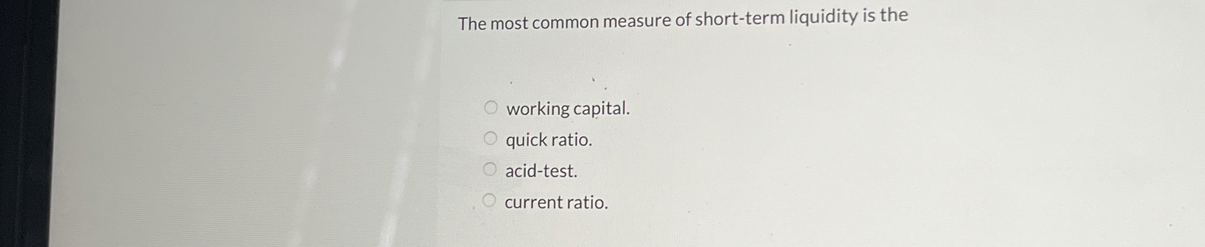 Solved The most common measure of short-term liquidity is | Chegg.com