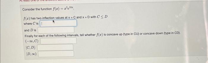 Solved Consider the function f(x)=x2e10x. f(x) has two | Chegg.com